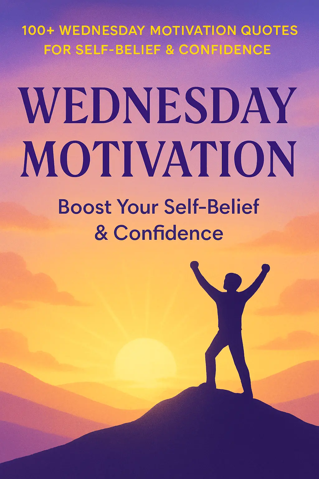 Wednesday Motivation Quotes (100+) for Self-Belief & Confidence ...